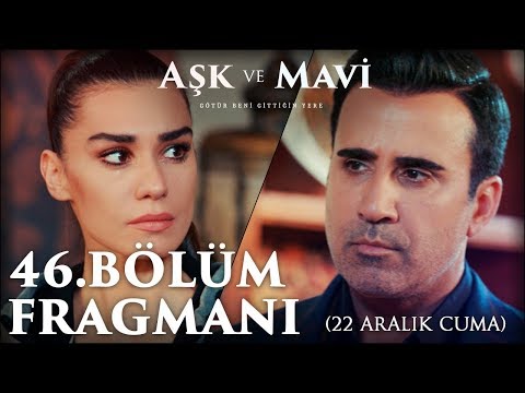 Aşk ve Mavi 46.Bölüm Fragmanı