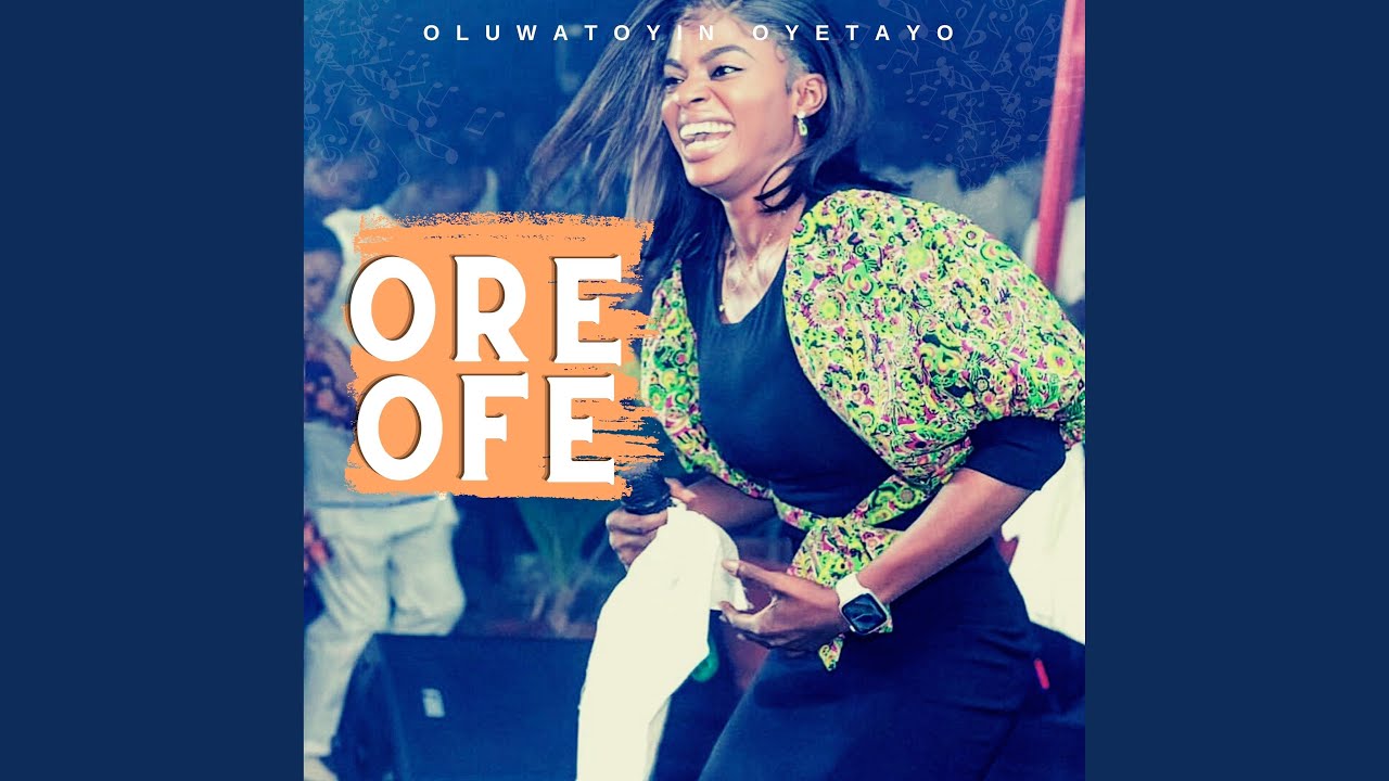 Ore Ofe - YouTube