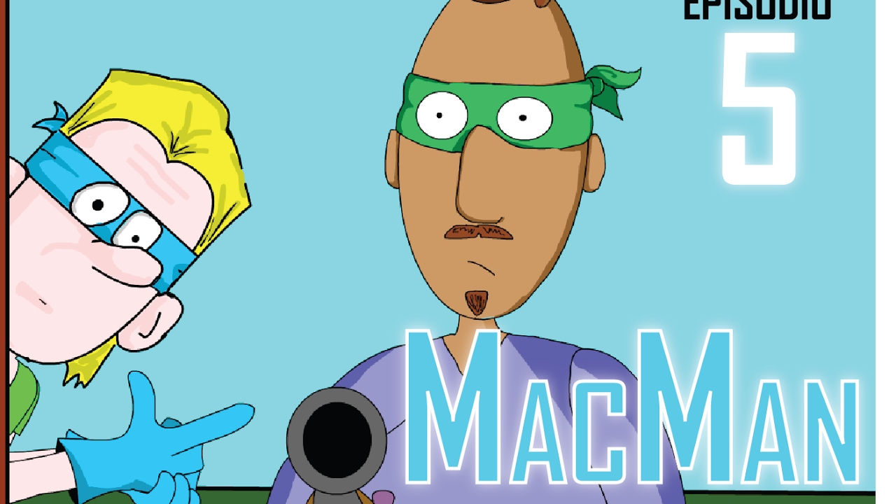 MacMan Episodio 5 - YouTube