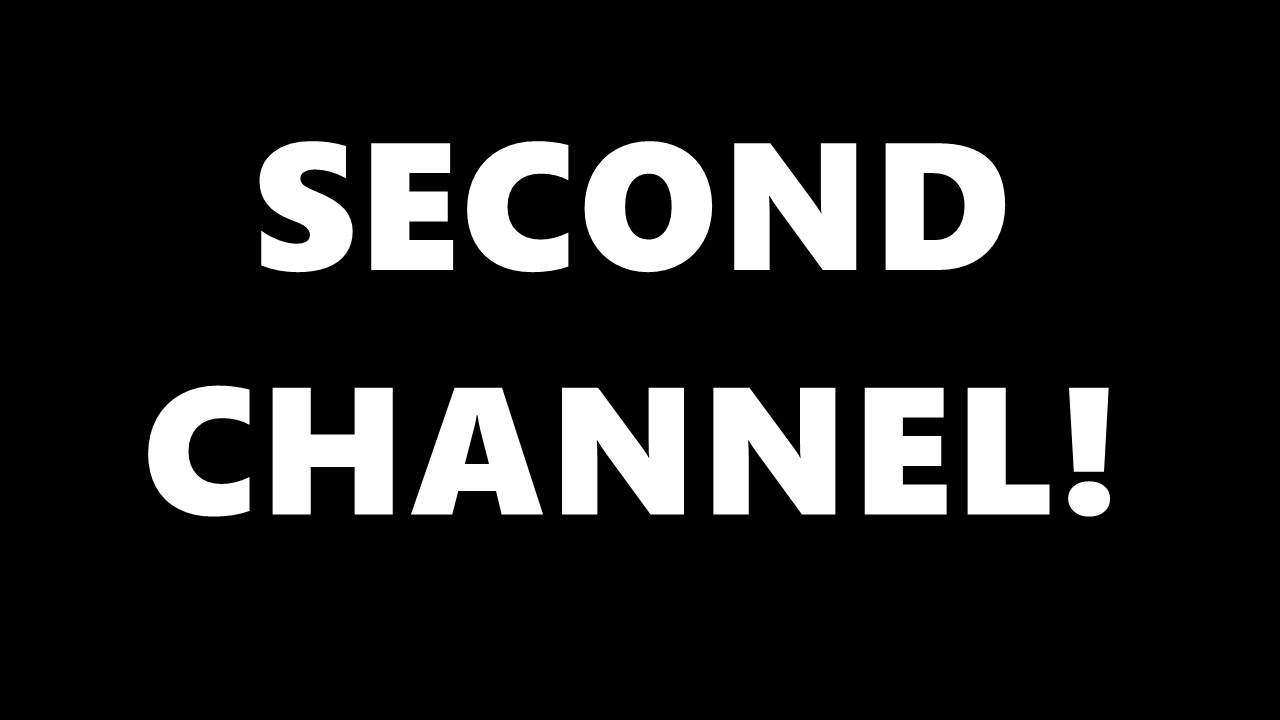 Second Channel! - YouTube