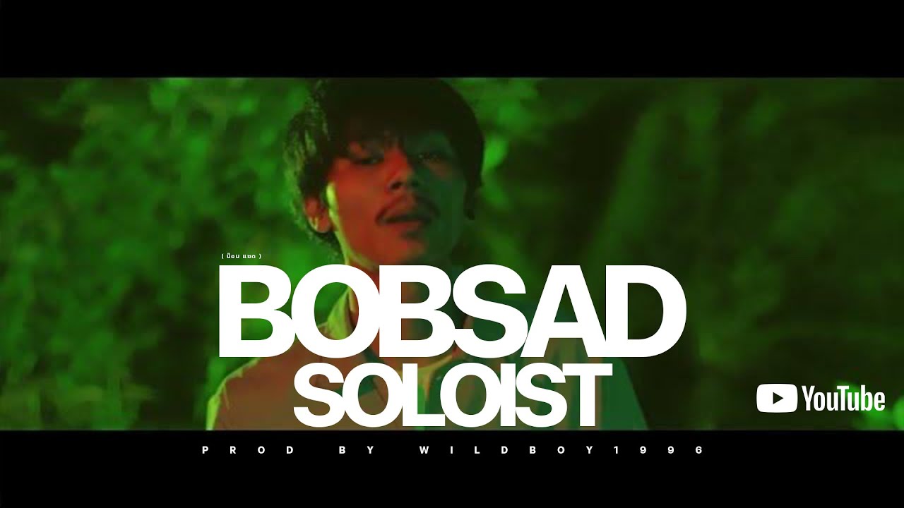 "BOB SAD" - SOLOIST [OFFICIAL MUSIC VIDEO] - YouTube Music