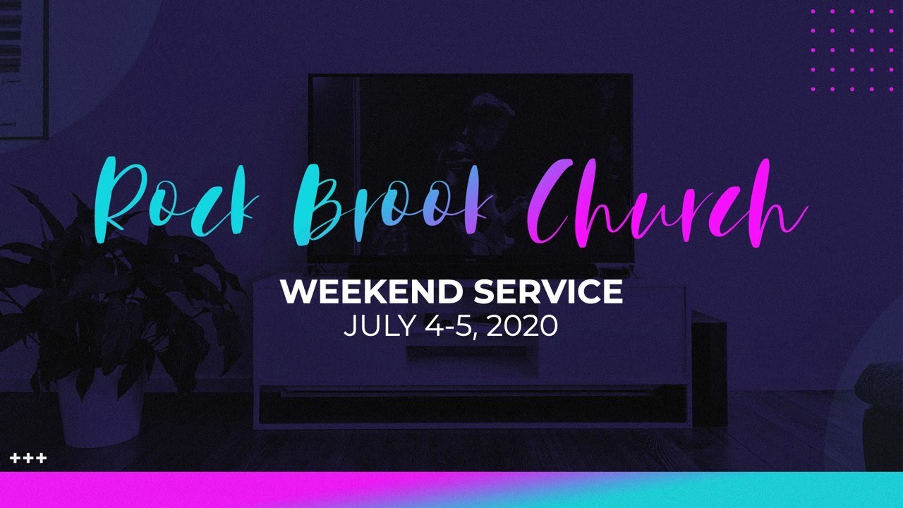 Rock Brook Church Weekend Service | July 4-5, 2020 - YouTube
