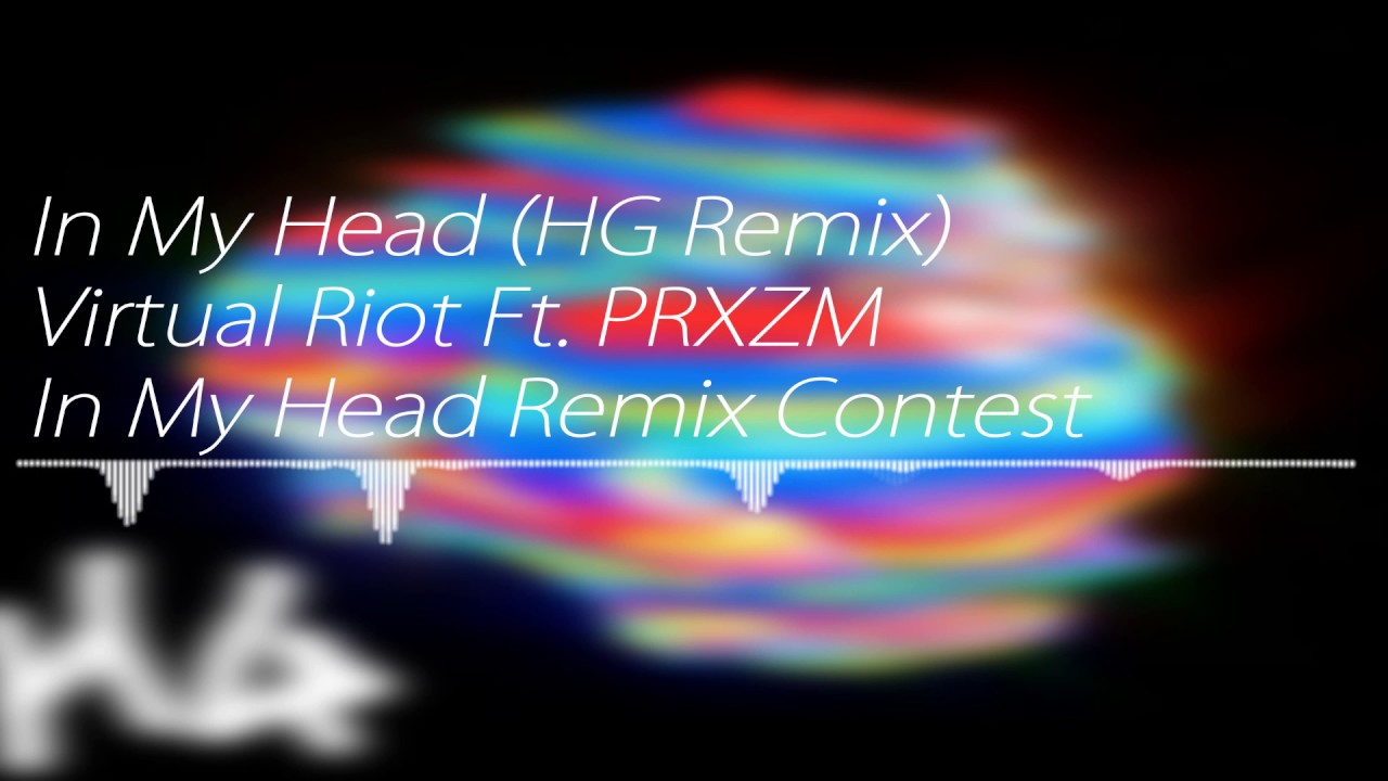 Virtual Riot - In My Head Ft. PRXZM (HG Remix) - YouTube
