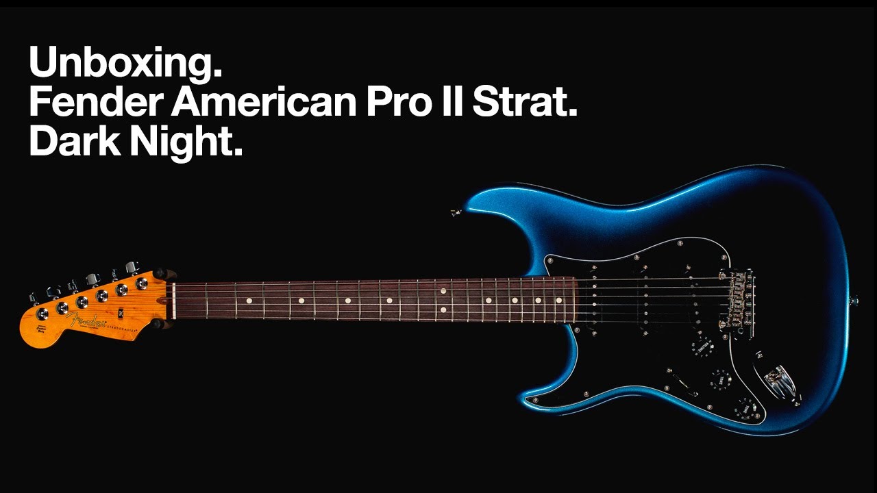UNBOXING Fender American Pro II Strat Dark Night - YouTube