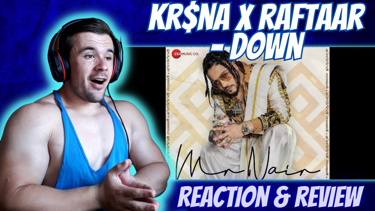 KR$NA x Raftaar - Down (First-Time REACTION!!) - YouTube