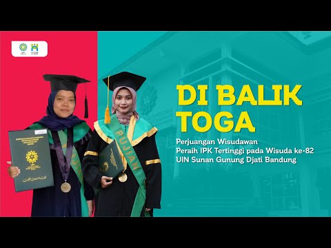 DI BALIK TOGA : Perjuangan Wisudawan Peraih IPK Tertinggi UIN Bandung