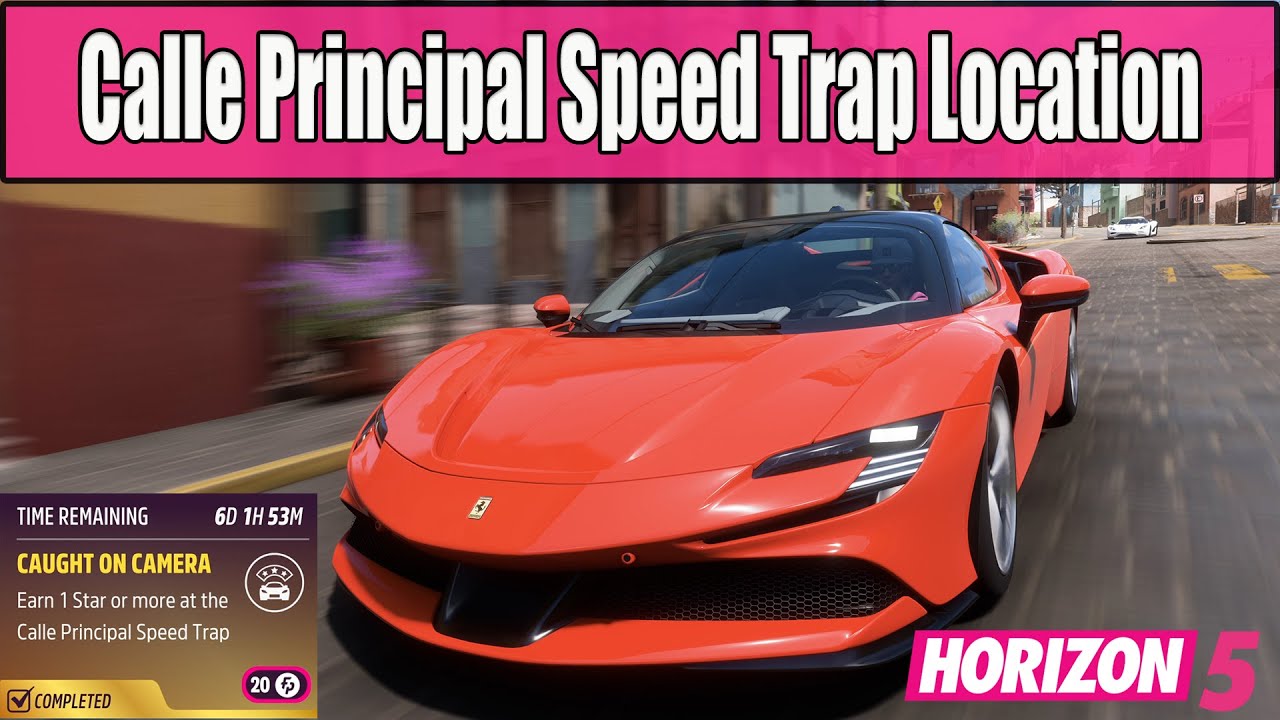 Forza Horizon 5 Caught On Camera Daily Challenges Earn 1 Star At The Calle Principal Speed Trap