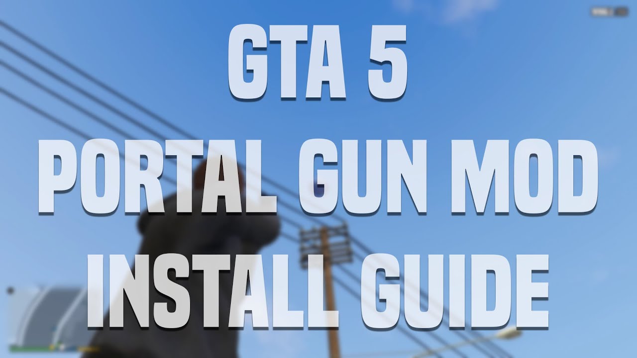 Portal Gun Mod │Updated Install Guide │ GTA 5 PC - YouTube