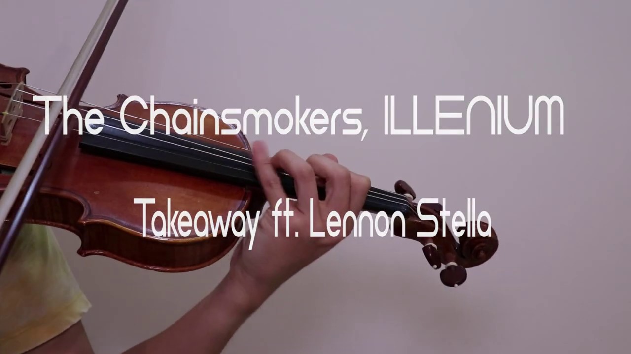 The Chainsmokers, ILLENIUM - Takeaway - Violin Cover with Music Sheet ...