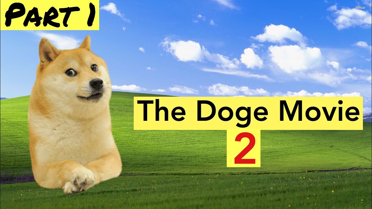 The Doge Movie 2 Part 1 - YouTube