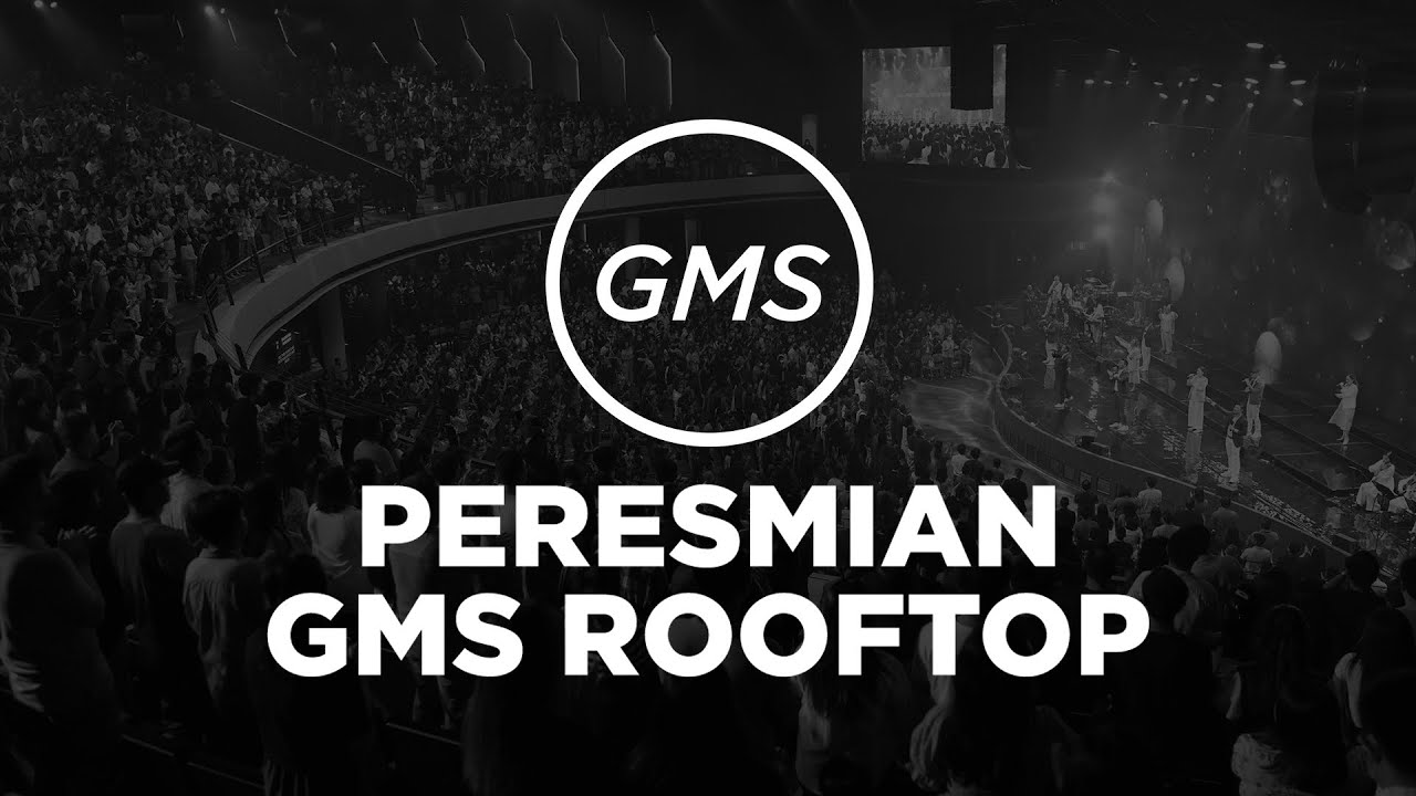 Indonesia | Peresmian GMS Rooftop Surabaya Barat - 20 Juli 2023 (Official GMS Church) - YouTube
