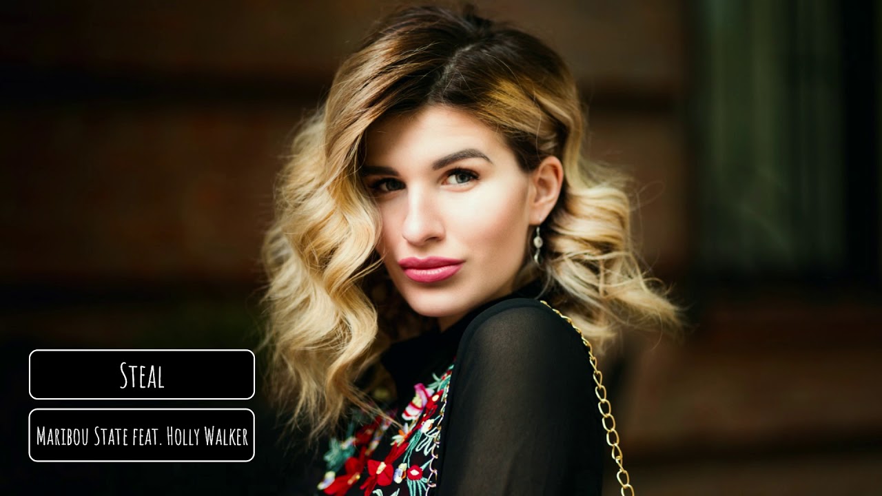 Maribou State feat Holly Walker - Steal - YouTube