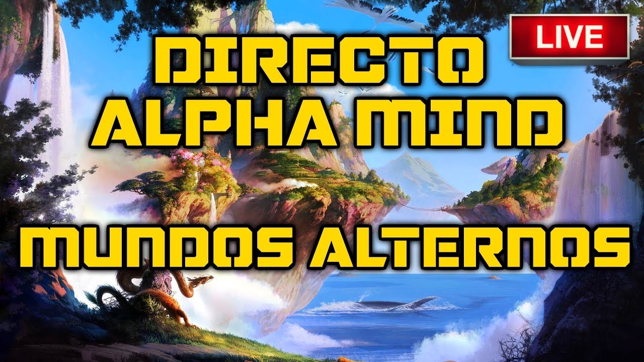 Los Mundos Alternos Directo Con Alpha Mind - YouTube