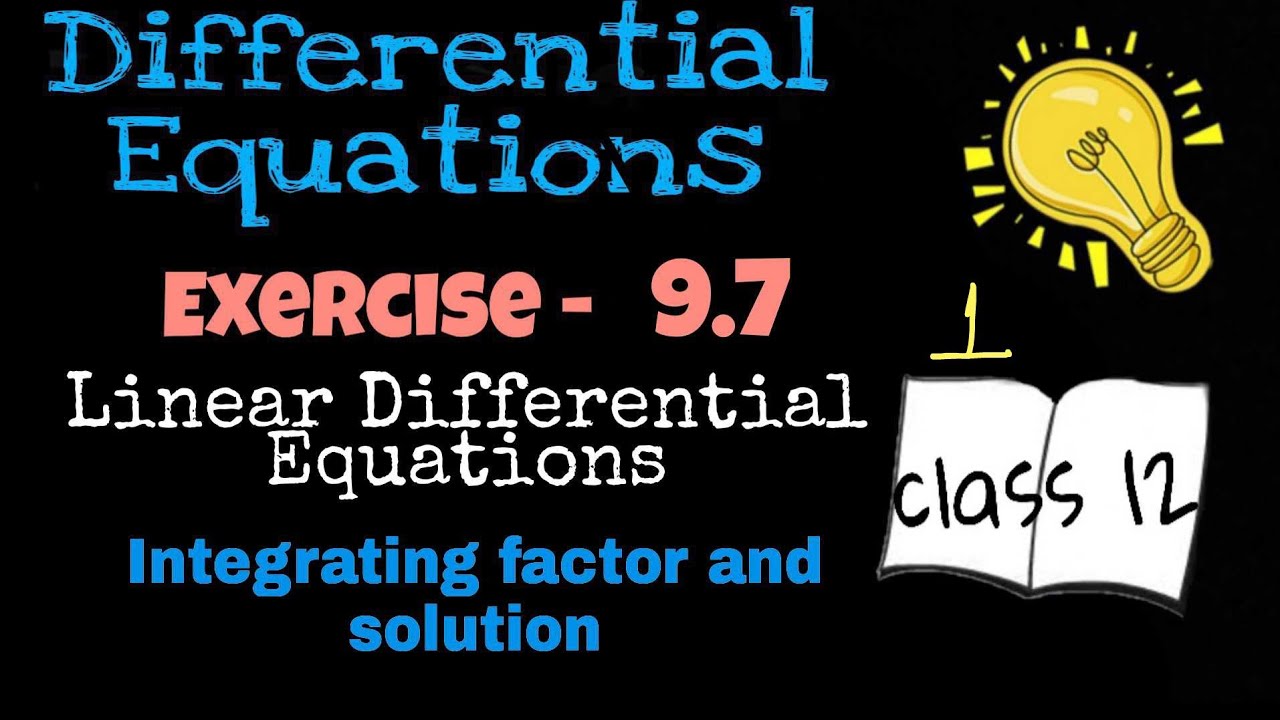 Exercise 9.7 | Linear Differential Equations | Understanding ISC ...