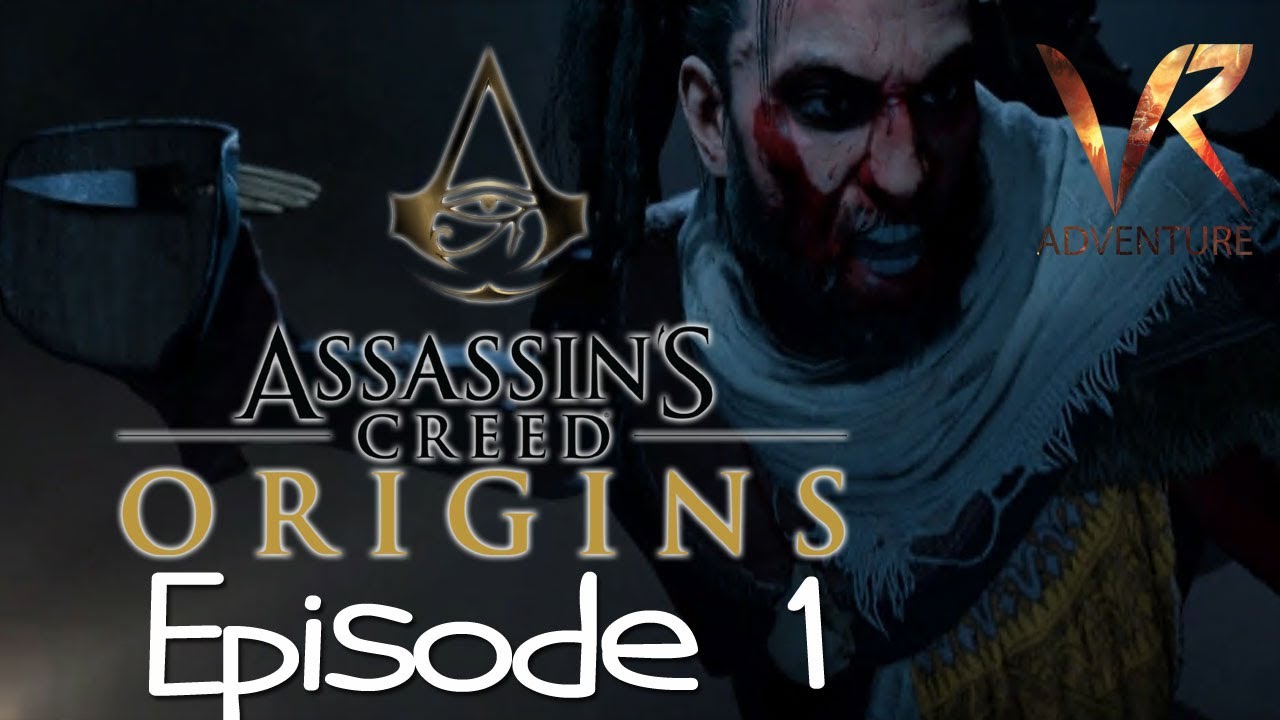 Assassin's Creed Origins Gameplay, Episode 1 || VR Adventure - YouTube ...