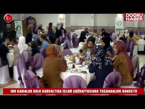 IHH KADINLAR KOLU KAHVALTIDA iSLAM COĞRAFYASINDA YAŞANANLARI KONUŞTU 05 EKİM 2019