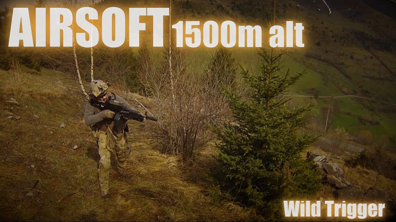 Airsoft à 1500m d'altitude † WILD TRIGGER - YouTube