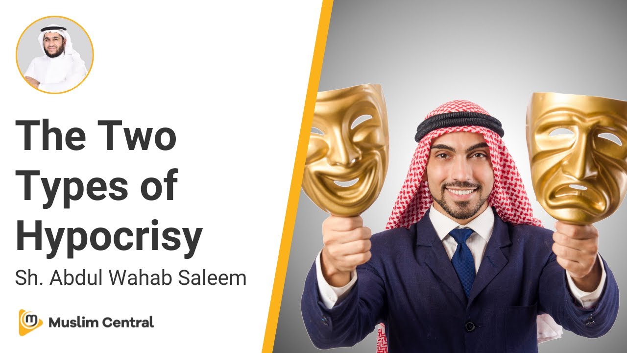 Did You Know That Hypocrisy is of 2 Types? - Sh. @AbdulWahabSaleem ...