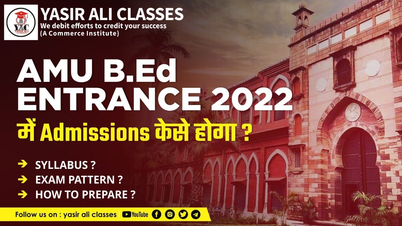 AMU B Ed 22 23 How To Prepare For B Ed Entrance AMU 2022 23 amu-b-ed-22-23-how-to-prepare-for-b-ed-entrance-amu-2022-23