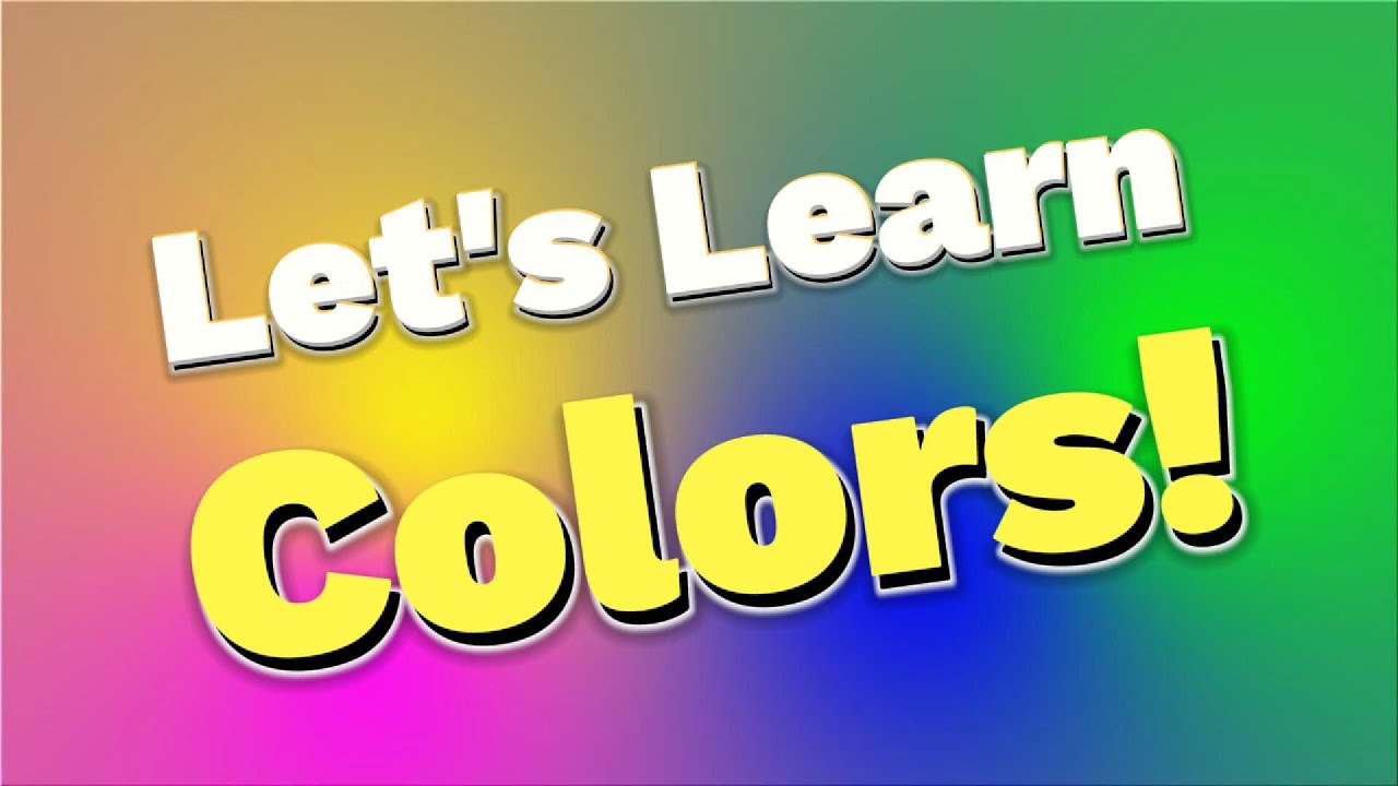 Let's Learn Colors - YouTube