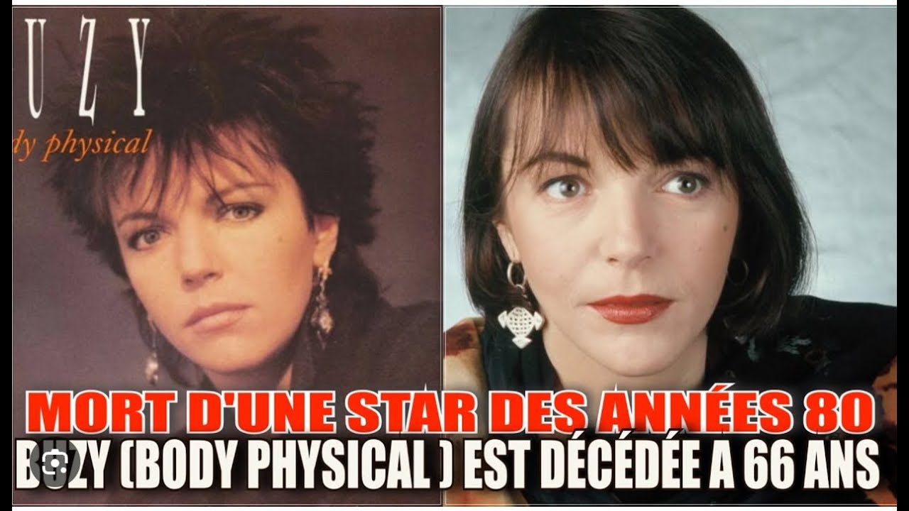 Décès de Buzy à l'âge de 66 ans : la chanteuse de "Body Physical" nous ...