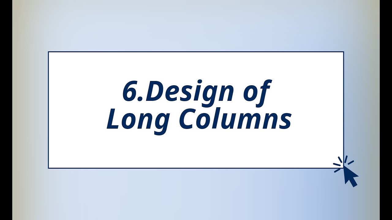 Sec 6 : Design Of Long Columns - YouTube