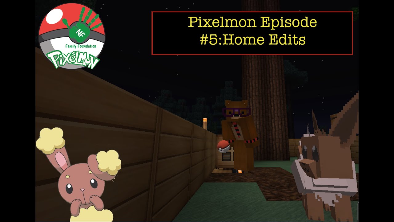 Minecraft | Pixelmon Episode #5| Home Edits! - YouTube