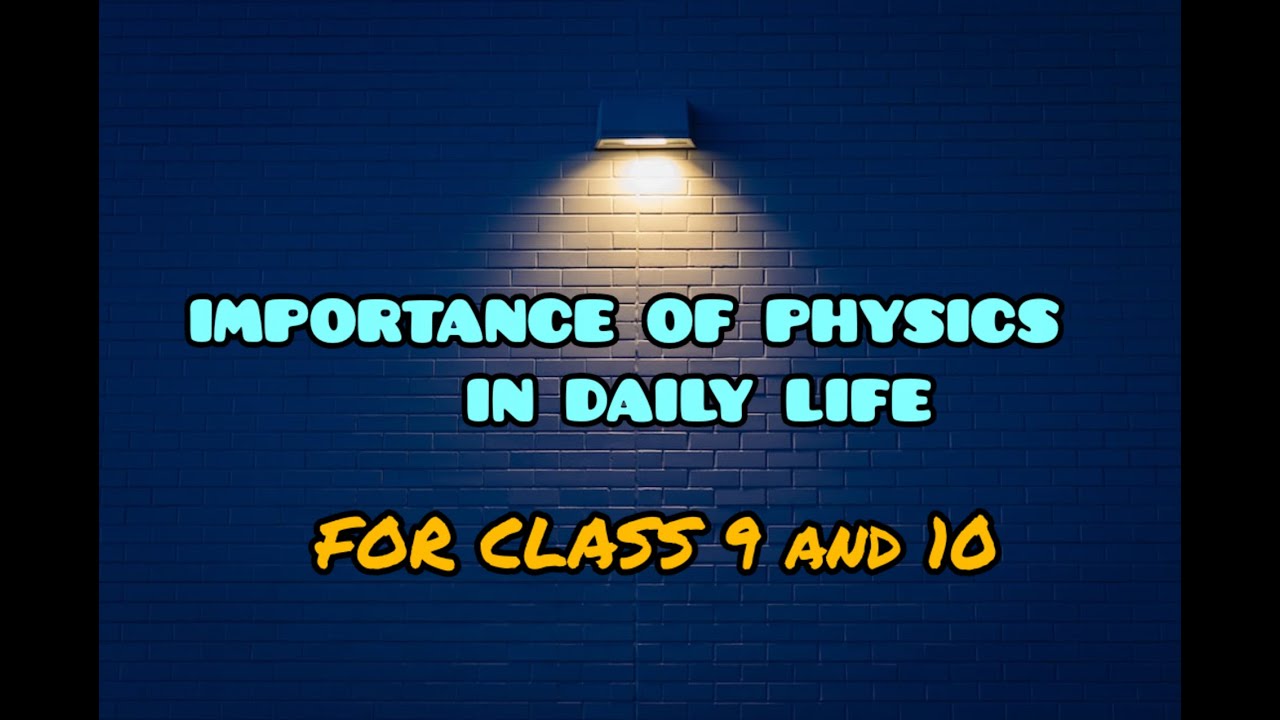 Importance Of Physics In Daily Life YouTube Importance Of Physics In Daily Life YouTube