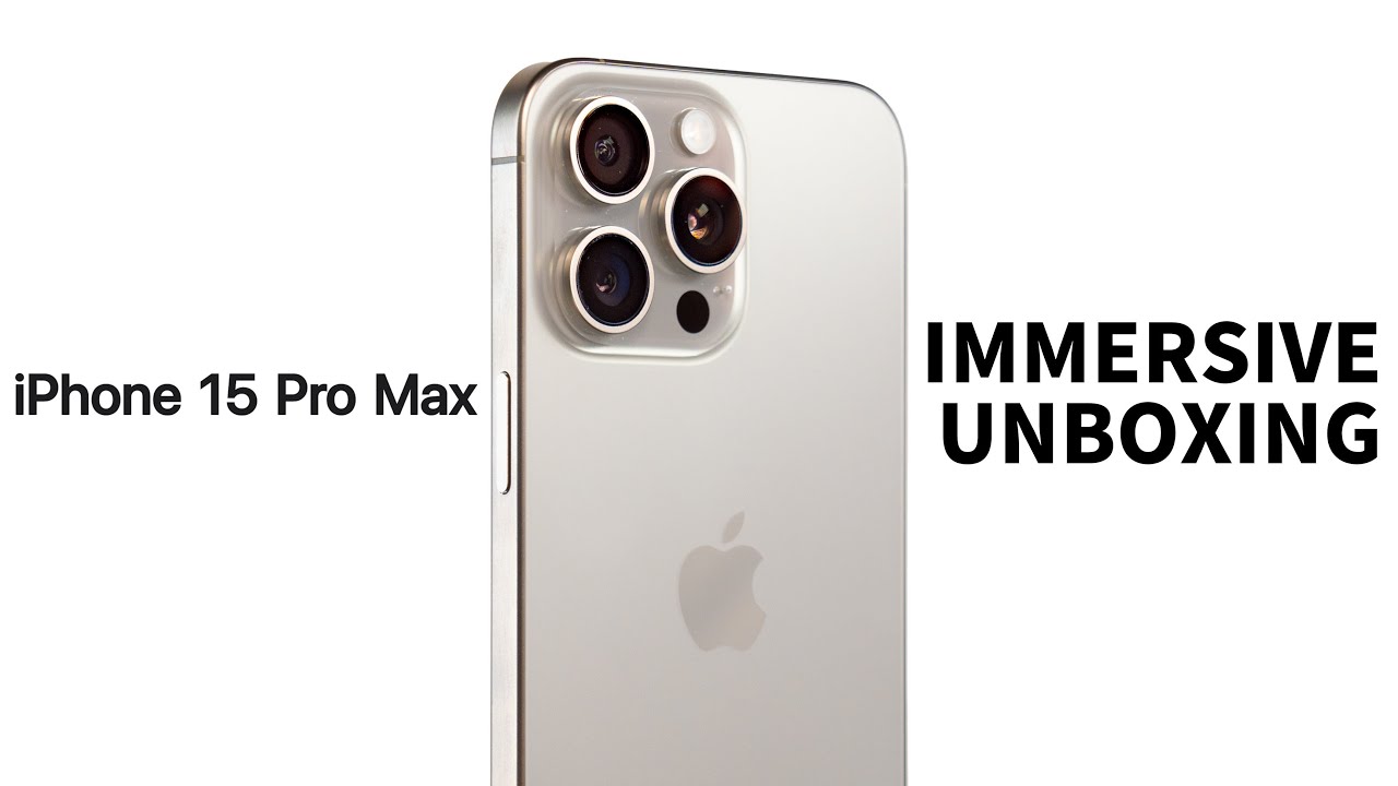 [Immersive Unboxing] iPhone 15 Pro Max (Natural Titanium) - YouTube