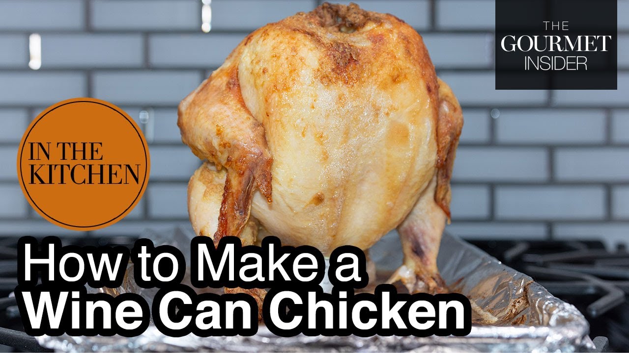 In The Kitchen: How to make a Wine Can Chicken – The Gourmet Insider ...