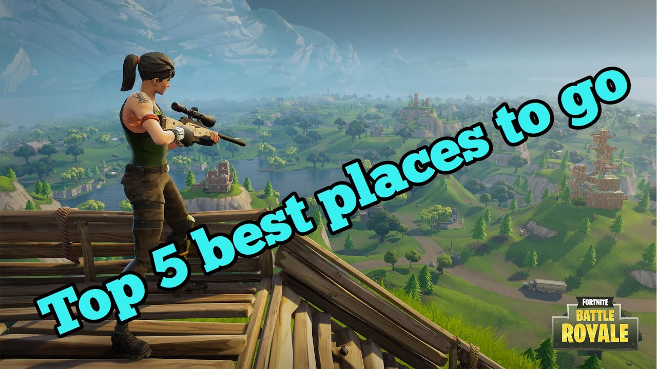 Top 5 *best places* fortnite - YouTube