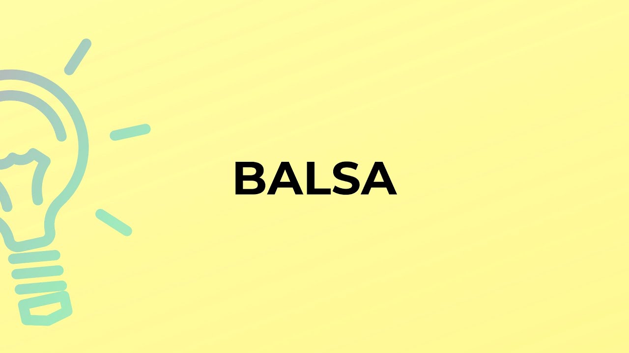 What is the meaning of the word BALSA? - YouTube