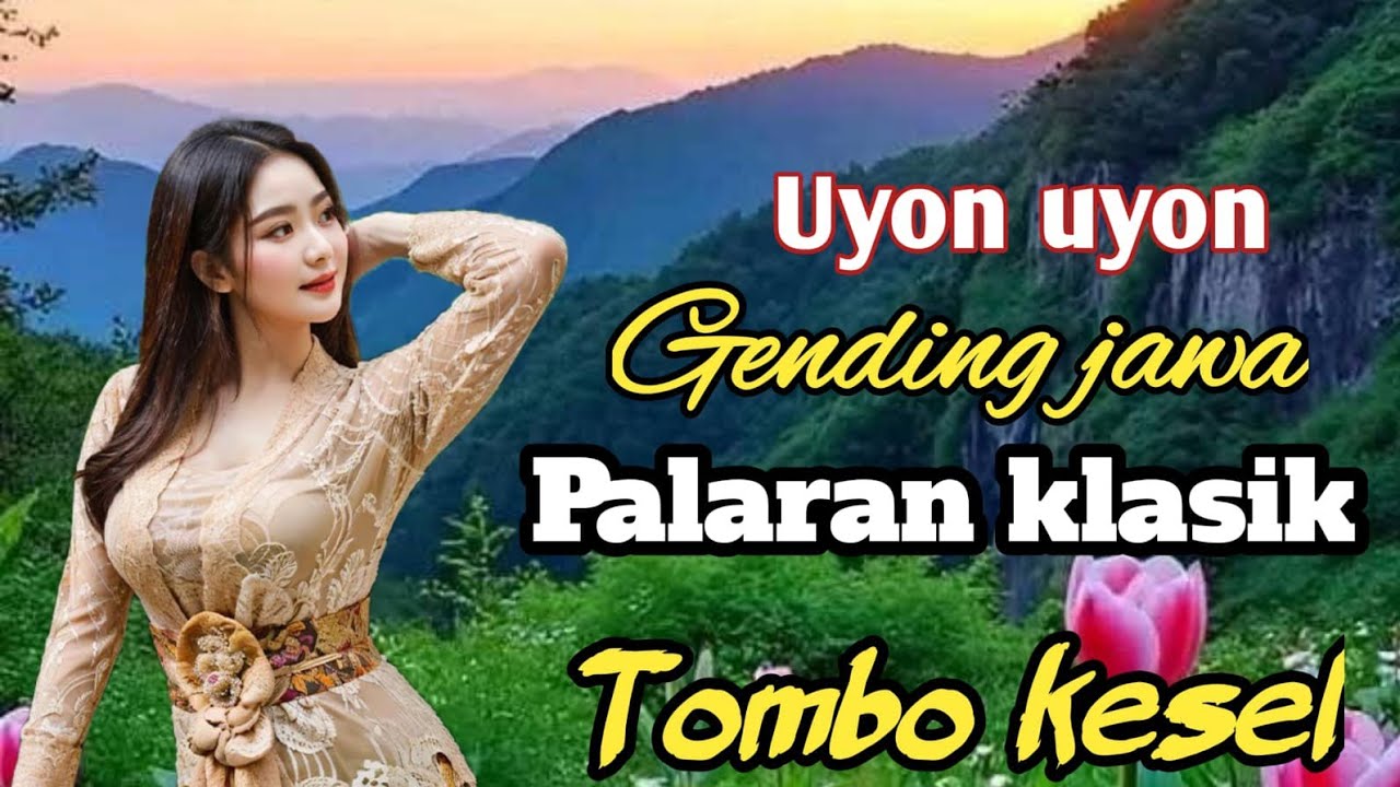 UYON UYON GENDING JAWA || PALARAN KLASIK ~ TOMBO AWAK KESEL - YouTube