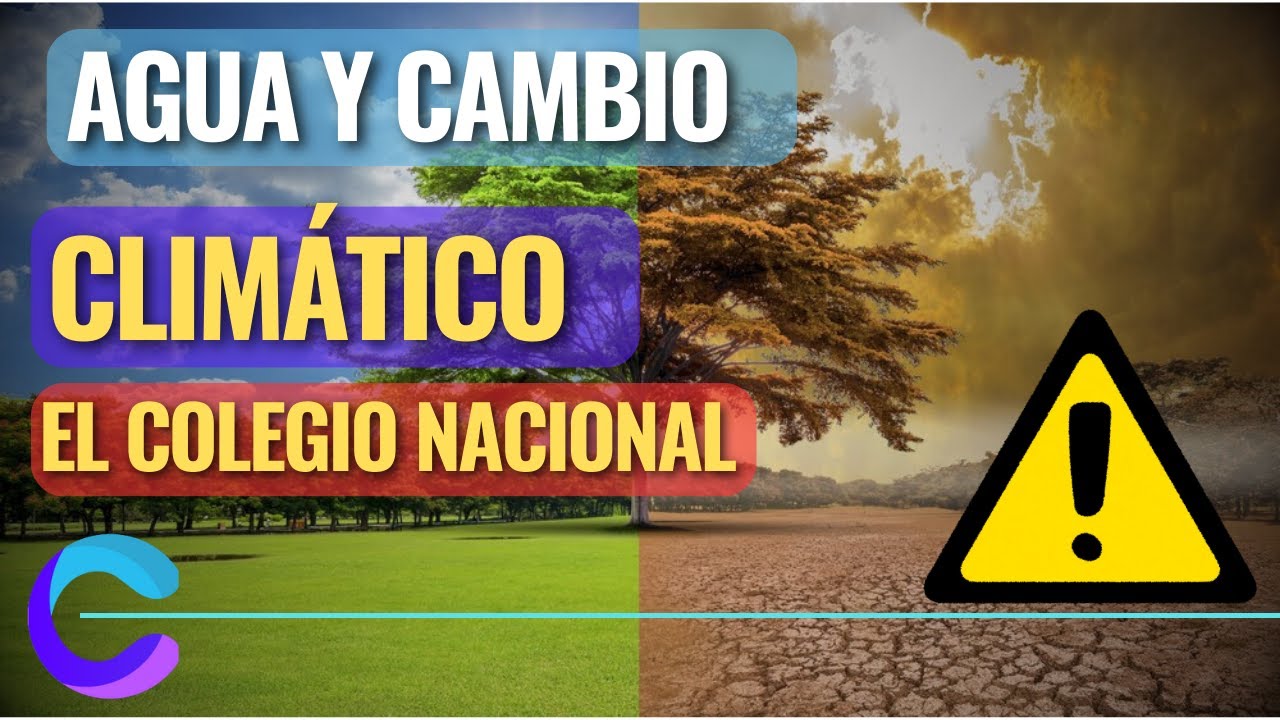 AGUA Y CAMBIO CLIMÁTICO 3er DÍA DE CONFERENCIAS EL COLEGIO NACIONAL ...