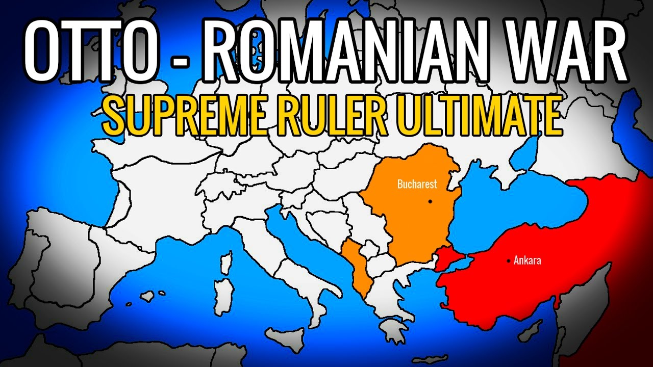 OTTO - ROMANIAN WAR - EVERY DAY | Supreme Ruler Ultimate - YouTube