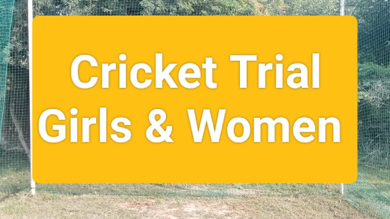 Cricket Trial for girls and women in Hindi. U23 and U19 trial for girls ...