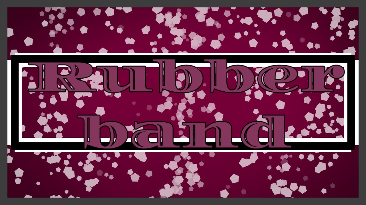 Rubber Band|| Original Meme by ꨄBobacornꨄ - YouTube