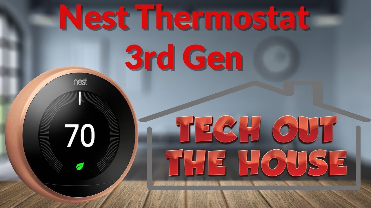 Tech Out The House - Nest Thermostat 3rd Gen - YouTube