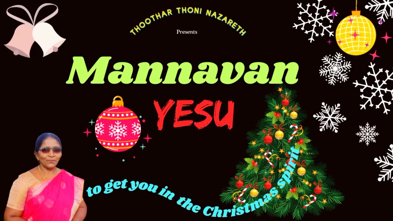 Mannavan Yesu Maanidanaai || Tamil Christmas song || மன்னவன் இயேசு ...