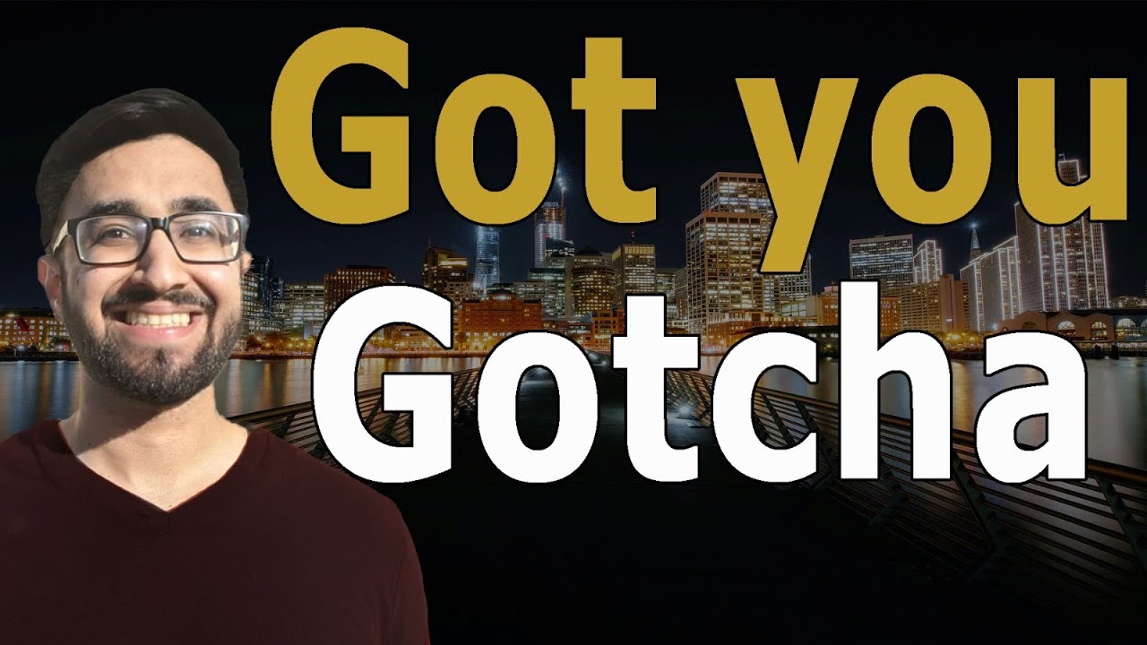 How to Say Got You Fluently Like A Native English Speaker - YouTube