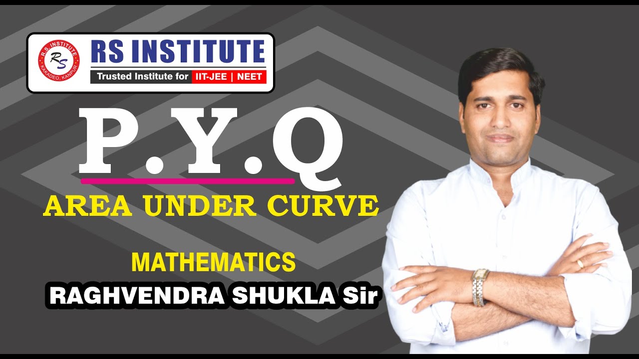 PYQ-area under curve (L-5)Mathematics By Raghvendra Sir | Best IIT/Neet ...