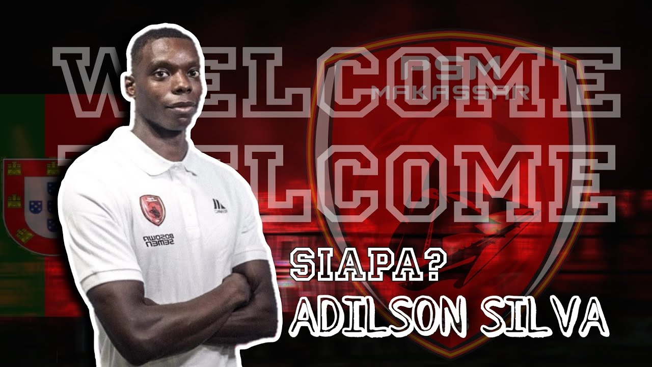 ADILSON SILVA? - STRIKER PSM MAKASSAR - YouTube