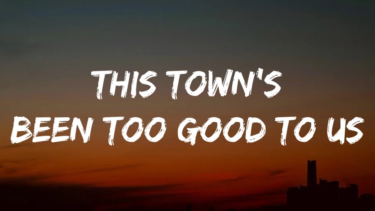 Dylan Scott - This Town's Been Too Good To Us (Lyrics) - YouTube