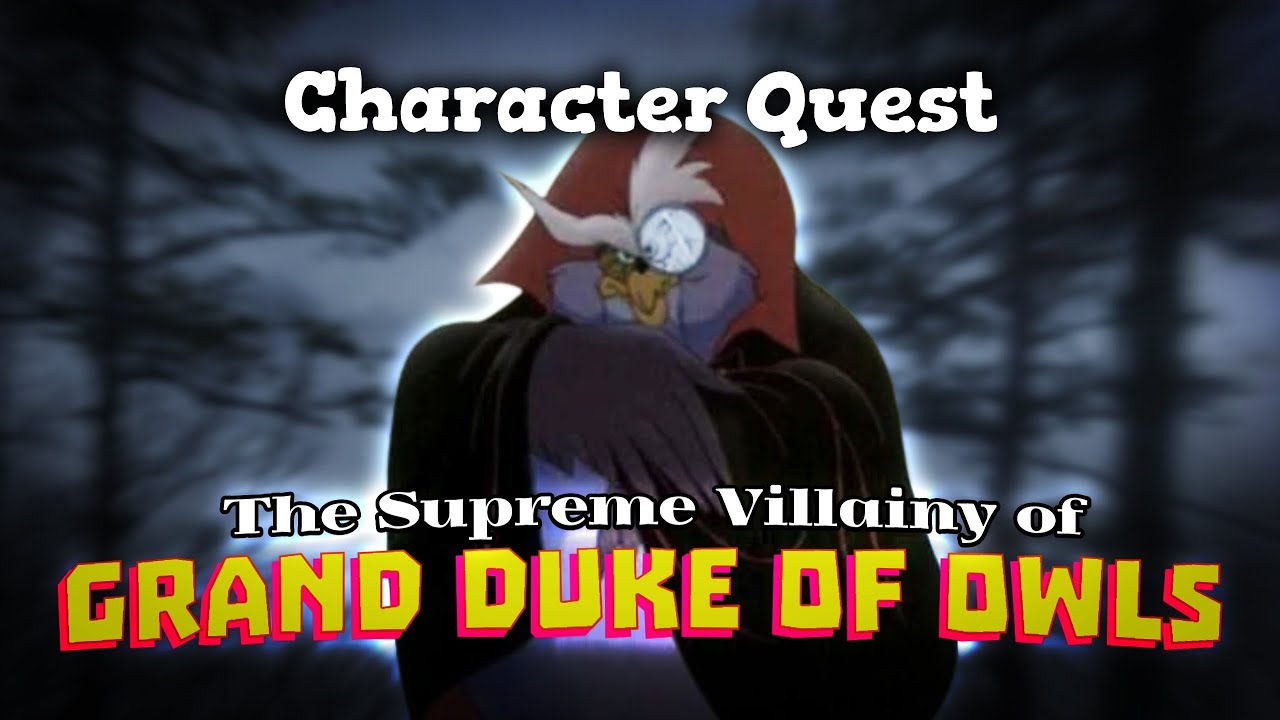 The Supreme Villainy of the Grand Duke of Owls - YouTube