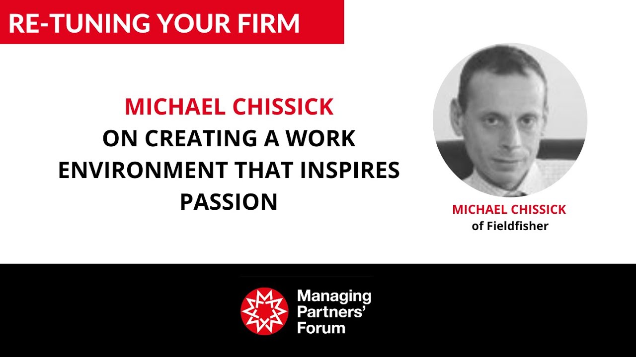 Re-Tuning your Firm - Michael Chissick on creating a work environment ...