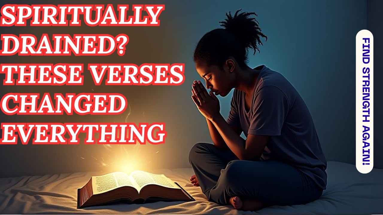 Top 15 Bible Verses for When You’re Spiritually Empty and Drained - YouTube