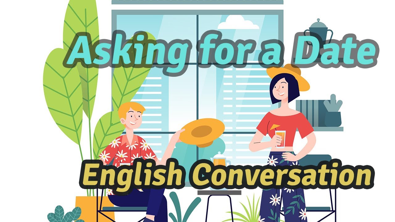 Asking for a Date - English Conversation Practice - YouTube