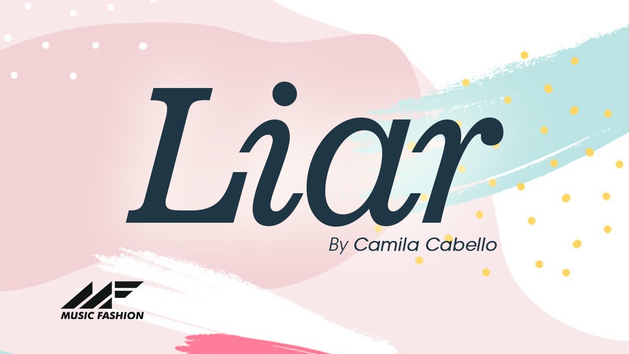 Camila Cabello - Liar ( Lyrics ) - YouTube