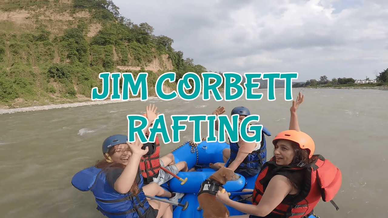 Jim Corbett Rafting - YouTube