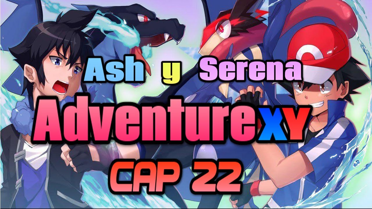 Ash y Serena Adventure XY Cap 22 - YouTube